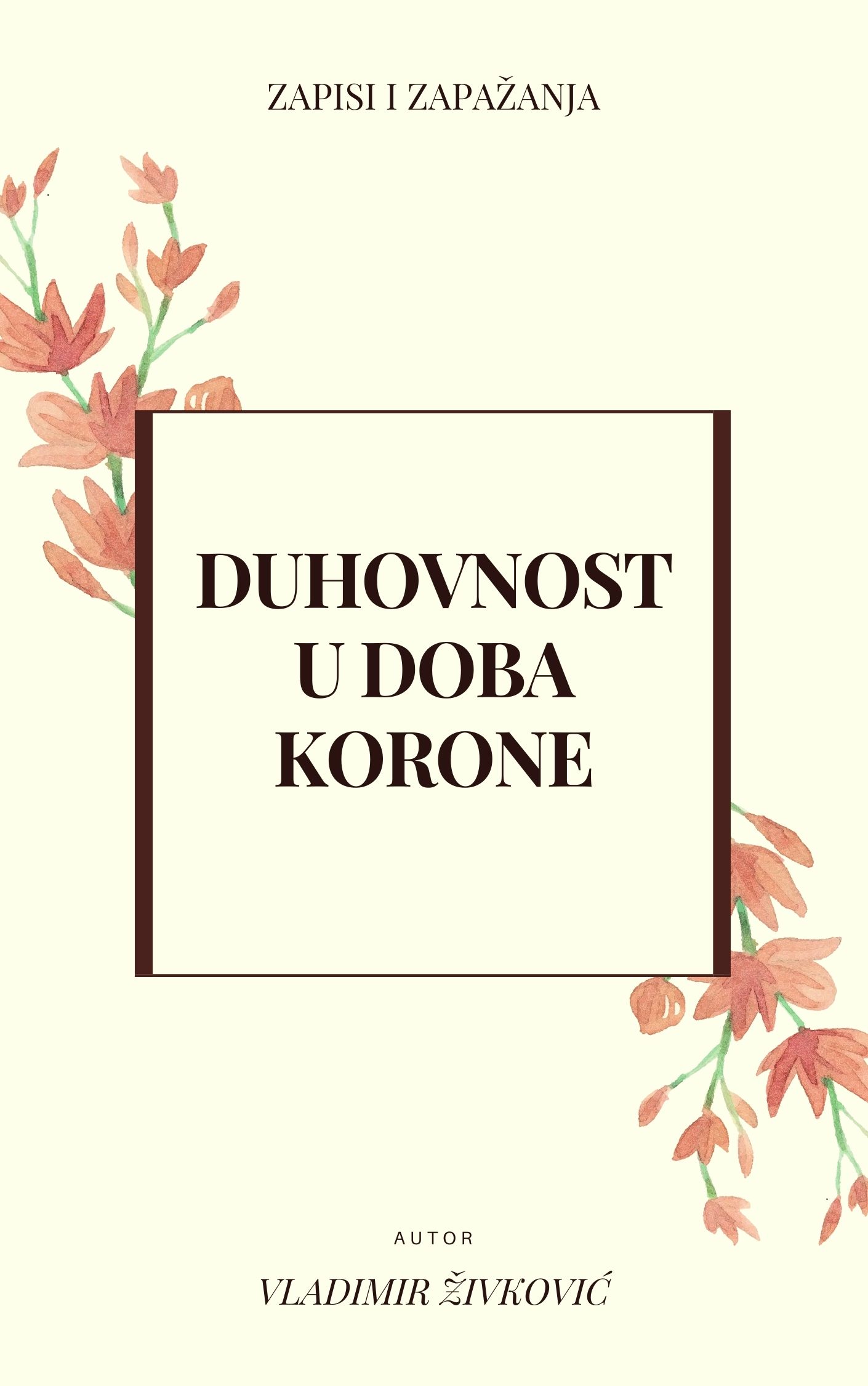Nova knjiga: "Duhovnost u doba korone", autor Vladimir Živković - Vladimir Živković author